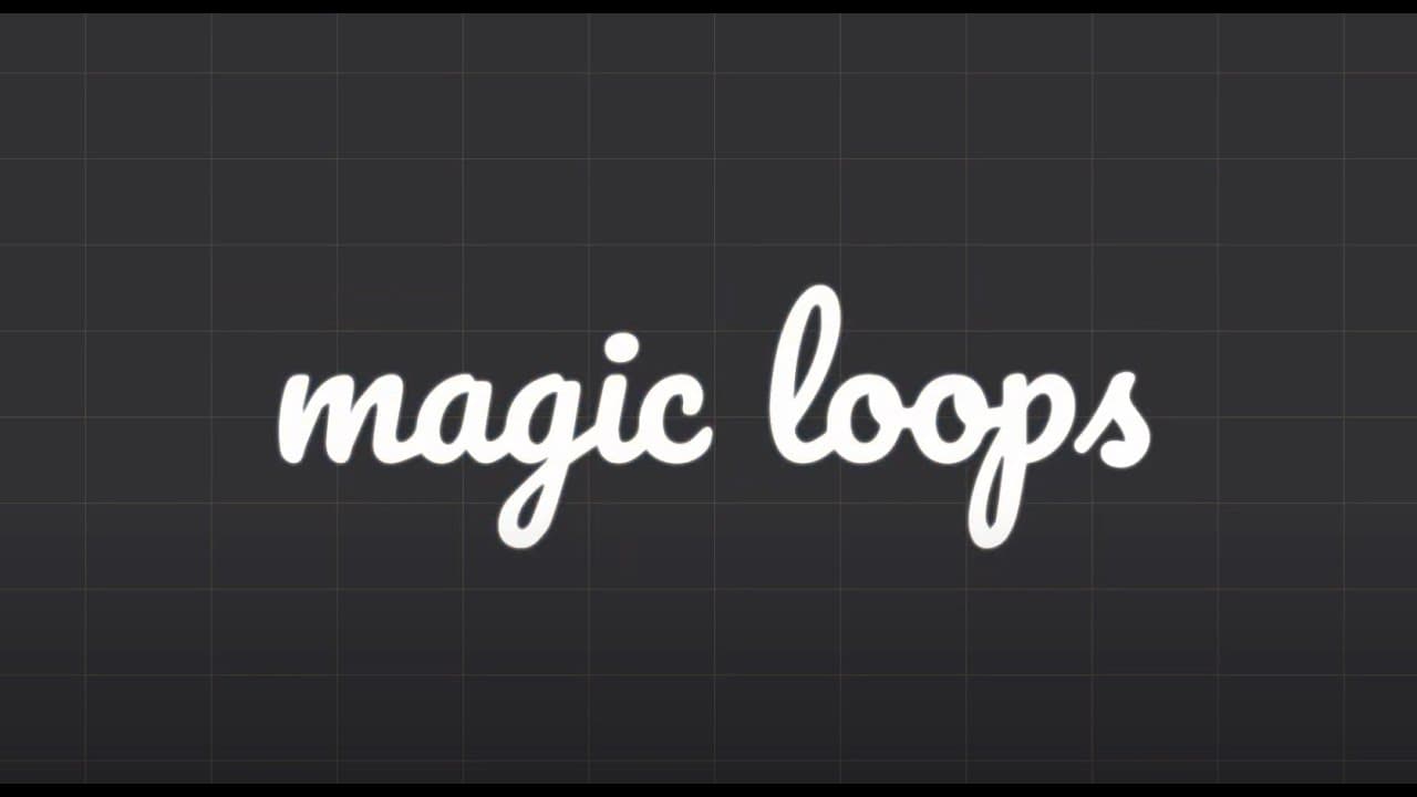 Magic Loops